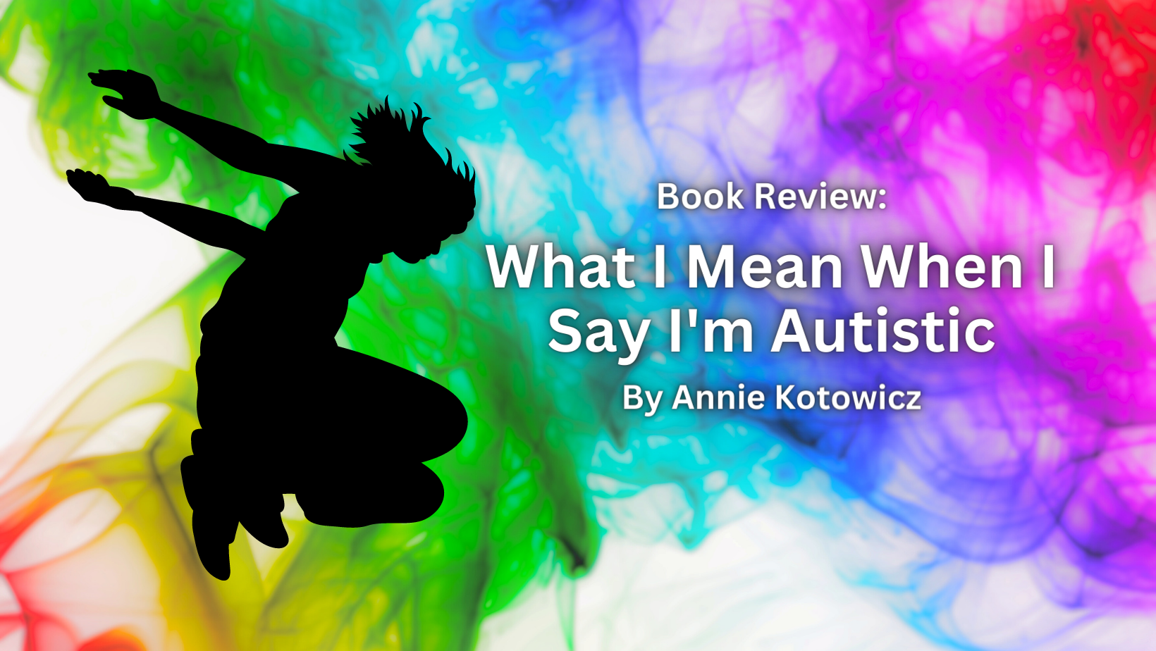 Review: What I Mean When I Say I’m Autistic – My Forest Library